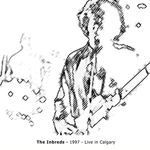 Amazon MusicでThe Inbredsの1997 (Live in Calgary)を再生する