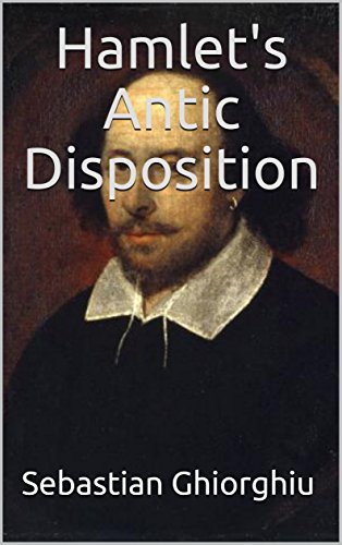 Hamlet's Antic Disposition (Shakespear) eBook : Ghiorghiu, Sebastian ...