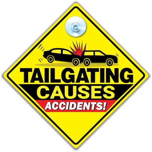 Tailgating Causes Accidents Sign, Do Not Tailgate Me Car Sign, Stop ...