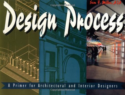 Design Process: A Primer for Architectural and Interior Design: Miller ...