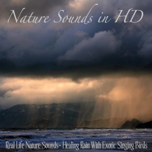 Amazon.com: Real Life Nature Sounds- Healing Rain With Exotic Singing ...