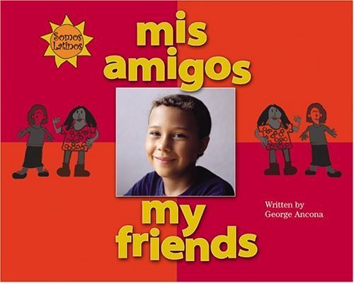 Mis Amigos / My Friends (Somos Latinos / We Are Latinos) (Spanish and ...