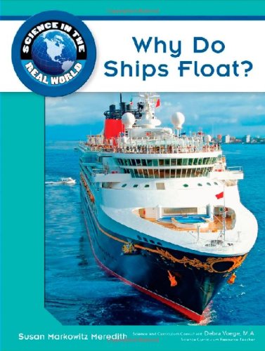 Why Do Ships Float? (Science in the Real World (Library)): Markowitz ...