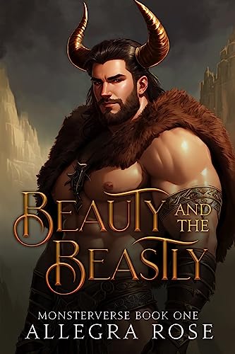 Beauty and the Beastly: A Fantasy Monster Romance (Monsterverse Book 1 ...