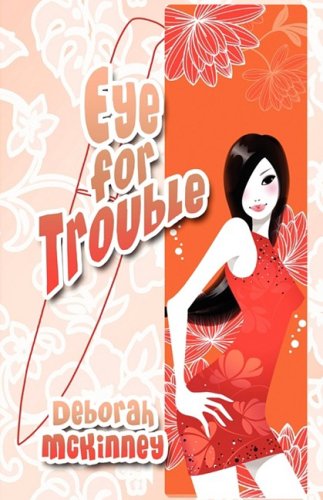 Eye for Trouble: Mckinney, Deborah: 9781606106211: Amazon.com: Books