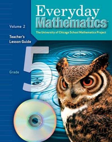 Everyday Mathematics, Grade 5: Teacher's Lesson Guide, Vol. 2: Max Bell ...