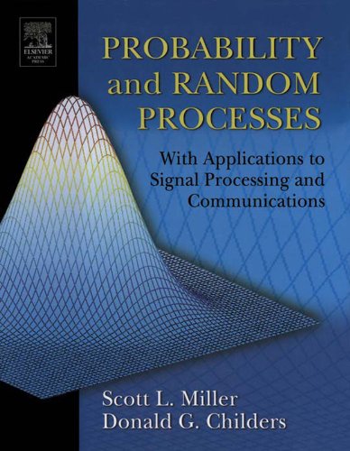 Probability and Random Processes: With Applications to Signal ...
