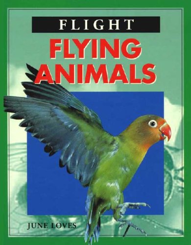 Flying Animals (Flight): Loves, June: 9780791065617: Amazon.com: Books
