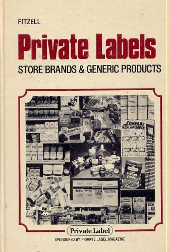 Private Labels: Store Brands & Generic Products: Fitzell, Philip B ...