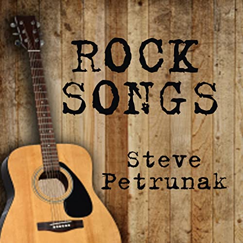 Play Steve Petrunak: Rock Songs by Steve Petrunak on Amazon Music