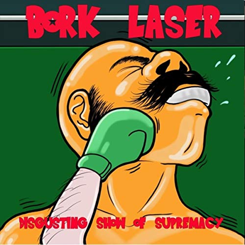 Amazon.co.jp: Disgusting Show of Supremacy [Explicit] : Bork Laser ...