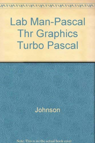 Pascal through graphics: A laboratory manual for Pascal I courses using Turbo Pascal: Keil ...