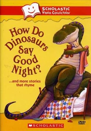 How Do Dinosaurs Say Good Night... and More Stories That Rhyme ...