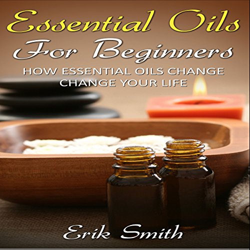 Essential Oils for Beginners: The Ultimate Guide on Essential Oils for ...