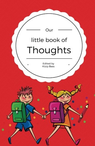 Our Little Book of Thoughts: Bass, Kizzy: 9781544715797: Amazon.com: Books
