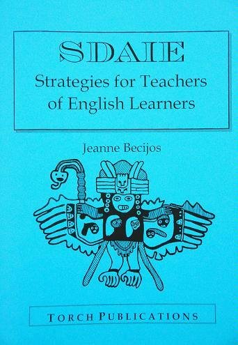 SDAIE: Strategies of Teachers of English Learners: Jeanne Becijos ...