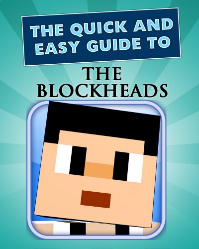Blockheads: The Ultimate Game Guide (Cheats, Walkthrough, Secrets) (Quick and Easy Guides) eBook ...
