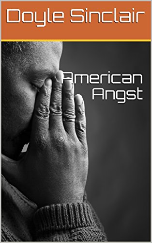 American Angst - Kindle edition by Sinclair, Doyle . Literature ...
