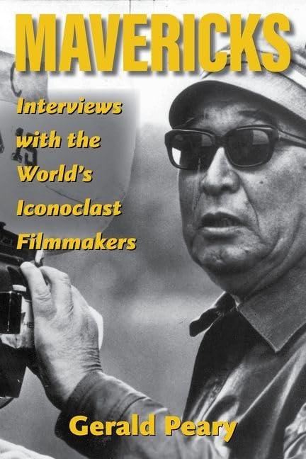 Mavericks: Interviews with the World's Iconoclast Filmmakers (Screen ...