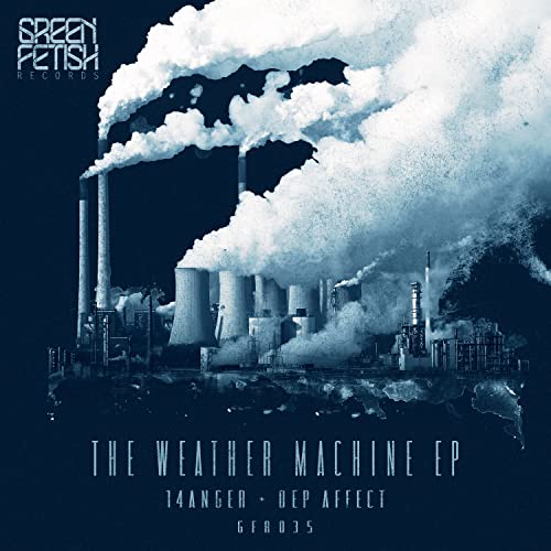 Play Weather Machine EP by 14Anger & Dep Affect feat. Paul Birken, D ...