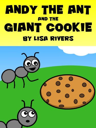Andy the Ant and the Giant Cookie (Fun Children’s Picture Book with a ...
