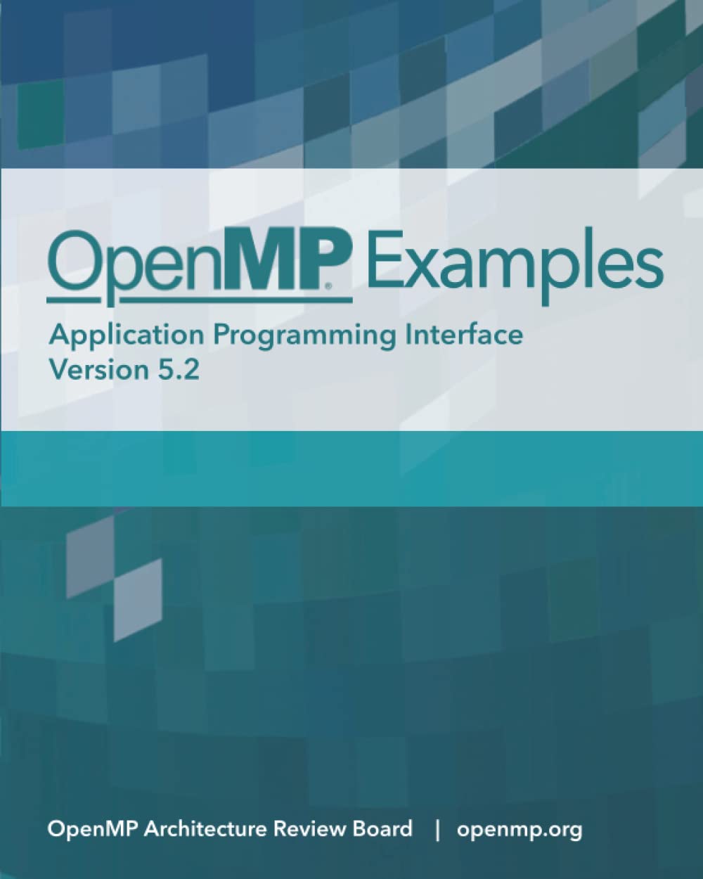 OpenMP API 5.2 Examples: OpenMP Architecture Review Board, Milfeld, Kent, Jin, Henry ...