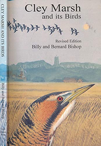 Cley Marsh and Its Birds: William Avery Bishop, Bernard Bishop ...