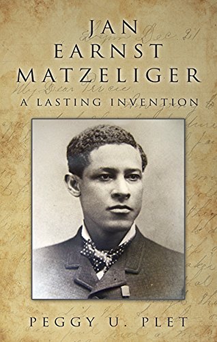 Jan Earnst Matzeliger - A Lasting Invention: Peggy U. Plet ...