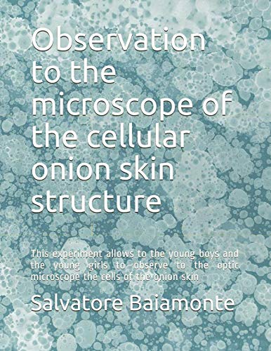 Observation to the microscope of the cellular onion skin structure ...