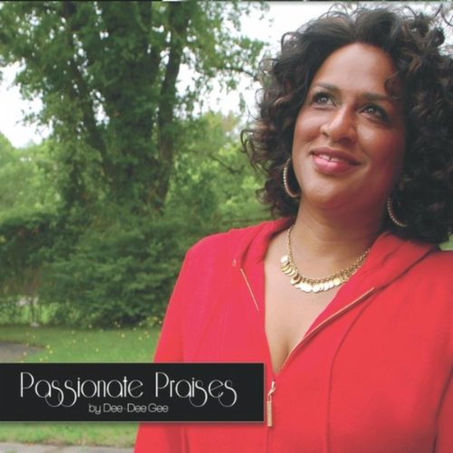 Amazon.com: Passionate Praises : Dee-Dee Gee: Digital Music