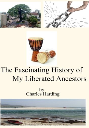 The Fascinating History of My Liberated Ancestors Second Edition ...