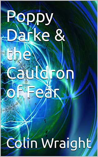 Poppy Darke & the Cauldron of Fear - Kindle edition by Wraight, Colin ...