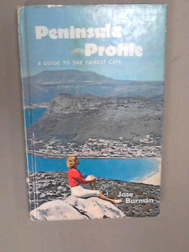 PENINSULA PROFILE. A GUIDE TO THE FAIREST CAPE WRITTEN AND ILLUSTRATED ...