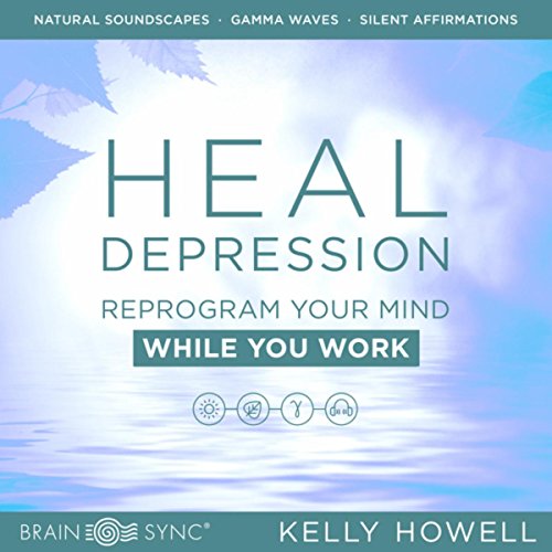 Play Heal Depression While You Work by Kelly Howell & Brain Sync on ...