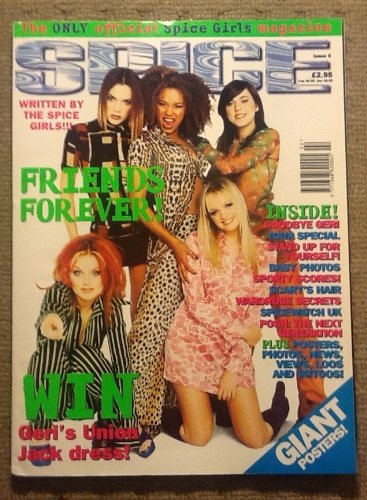 THE SPICE GIRLS. SPICE. THE ONLY OFFICIAL GIRL POWER MAGAZINE. ISSUE 6 ...