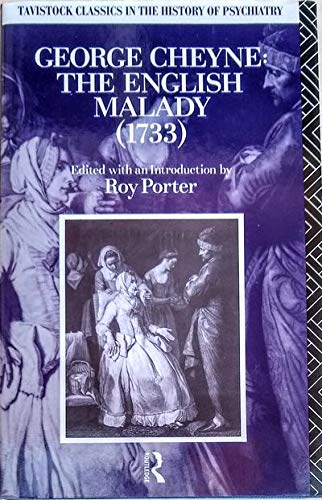 George Cheyne: The English Malady, 1733 (Tavistock Classics in the ...