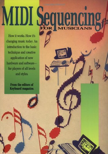 Midi Sequencing For Musicians: Keyboard Magazine: 9780881889116: Amazon ...