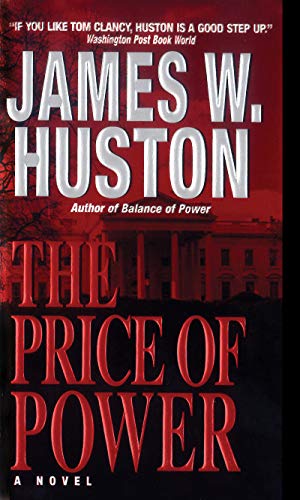 The Price Of Power: A Novel - Kindle edition by Huston, James W.. Mystery, Thriller & Suspense ...