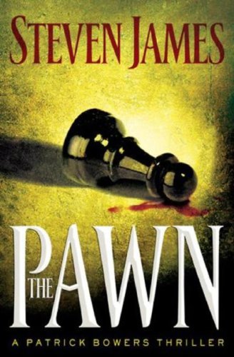 The Pawn (The Patrick Bowers Files, Book 1): James, Steven: Amazon.com: Books
