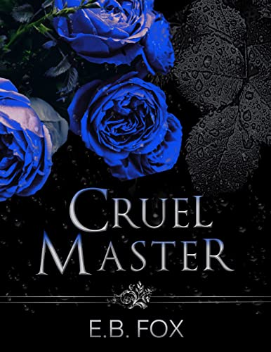Cruel Master eBook : Fox, E.B.: Amazon.co.uk: Kindle Store