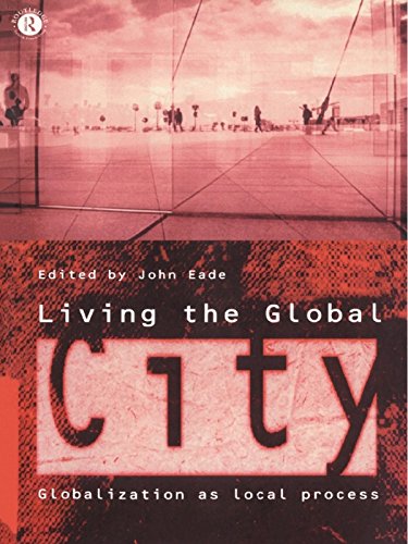 Living the Global City: Globalization as Local Process - Kindle edition ...