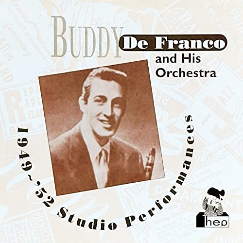 Amazon.com: 1949~'52 Studio Performances : Buddy De Franco And His ...