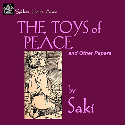 The Toys of Peace: and Other Papers (Audio Download): Saki, Roy ...