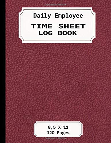 Daily Employee time sheet logbook: Time sheet log book | Work Time ...