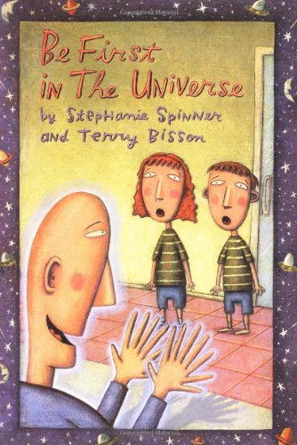 Be First in the Universe: Spinner, Stephanie, Bisson, Terry ...