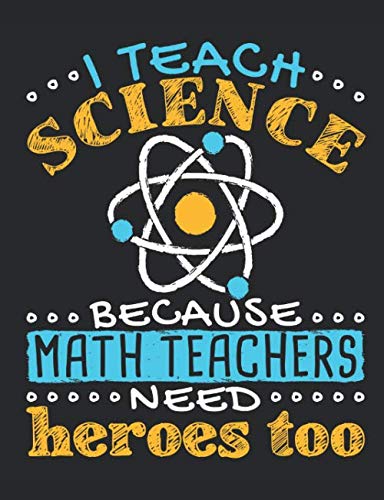 Amazon.com: I Teach Science Because Math Teachers Need Heroes Too ...