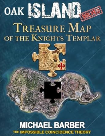 Oak Island Solved-Treasure Map of the Knights Templar: (The Impossible ...