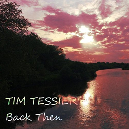 Amazon.com: Back Then : Tim Tessier: Digital Music