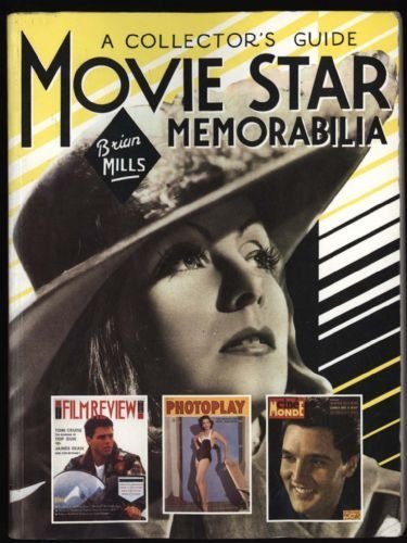 Movie Star Memorabilia: A Collector's Guide: Mills, Brian ...