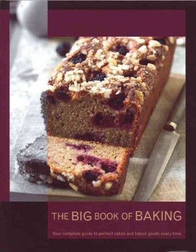 The Big Book of Baking: Your Complete Guide to Perfect Cakes and Baked ...